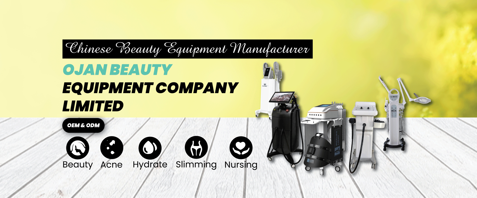 Beauty machine factory -Ojan Beauty Company limited